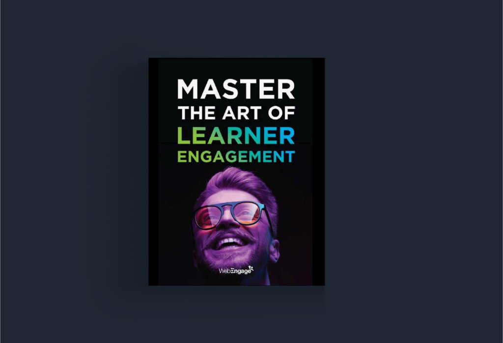 EdTech Guide: Master The Art Of Learner Engagement