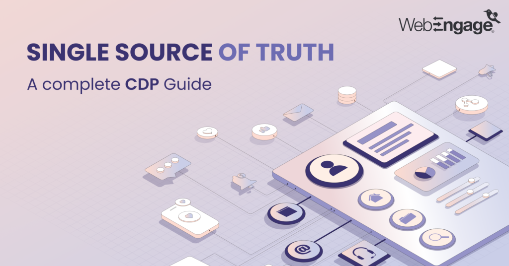 Single Source Of Truth - A Complete CDP Guide