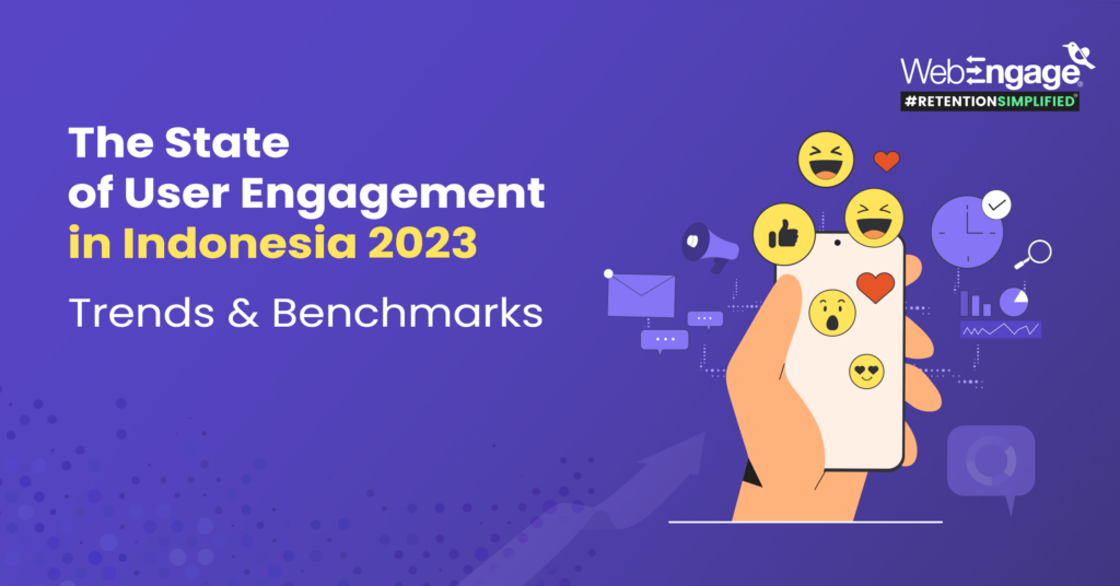 State Of User Engagement in Indonesia 2025: Trends & Benchmarks